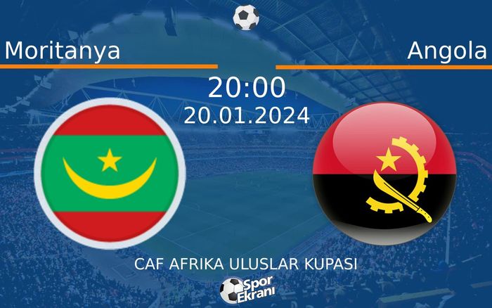 Moritanya - Angola Maçı Hangi Kanalda Saat Kaçta? - 20 Ocak 2024 – Maç ...