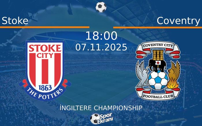 Stoke - Coventry Maçı Hangi Kanalda? 07 Kasım 2025 Yayın Ekranı